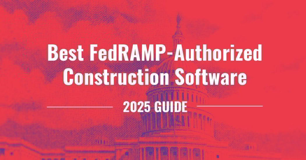Best FedRAMP‑Authorized Construction Software (2025 Guide)